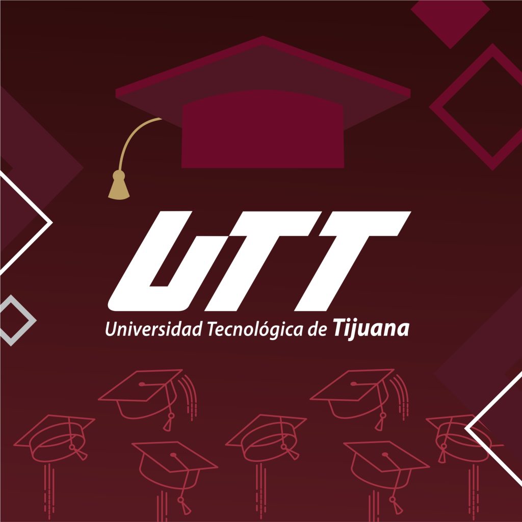 Titulación - Universidad Tecnológica de Tijuana UTT